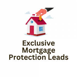 Exclusive Mortgage Protection Leads: Boost Sales - Guaranteed
